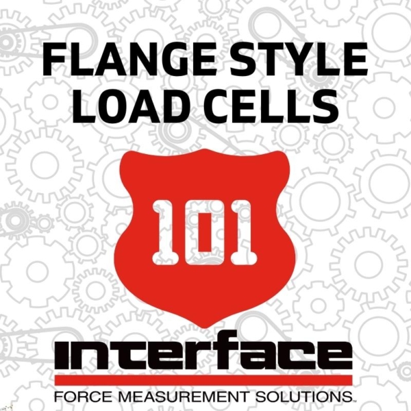 Flange Style Load Cells and Torque Transducers 101 - Interface