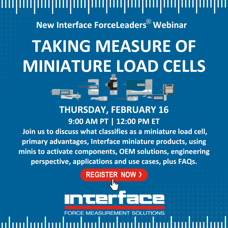 Taking Measure of Miniature Load Cells Webinar - Interface