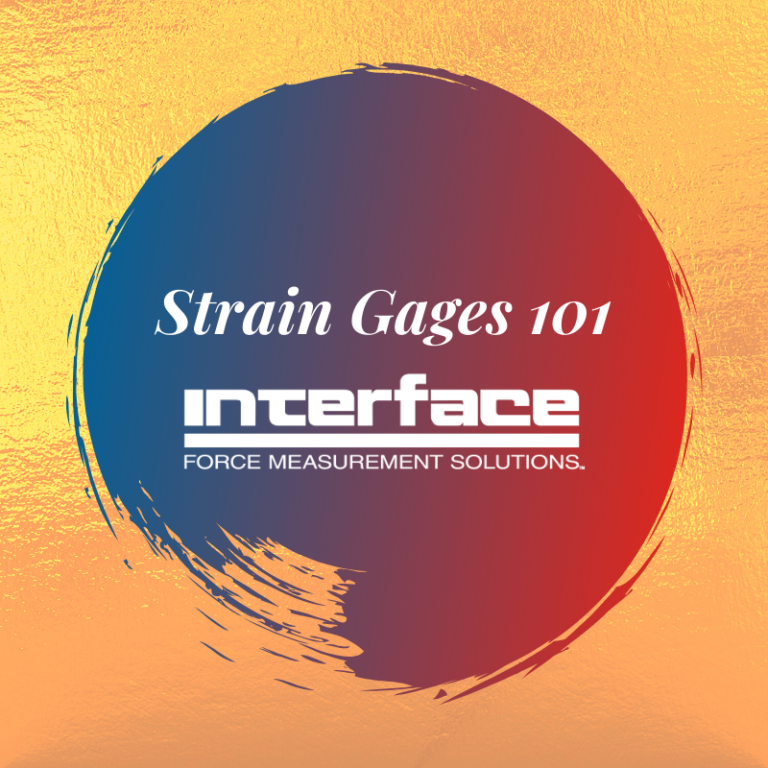Strain Gages 101 | Interface Inc