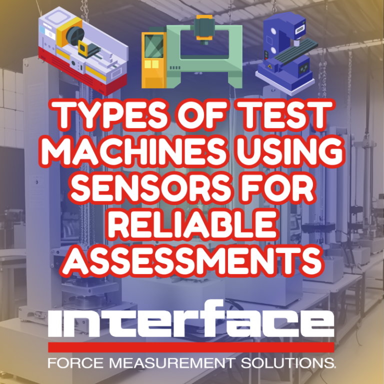 Types of Test Machines Using Sensors for Reliable Assessments - Interface